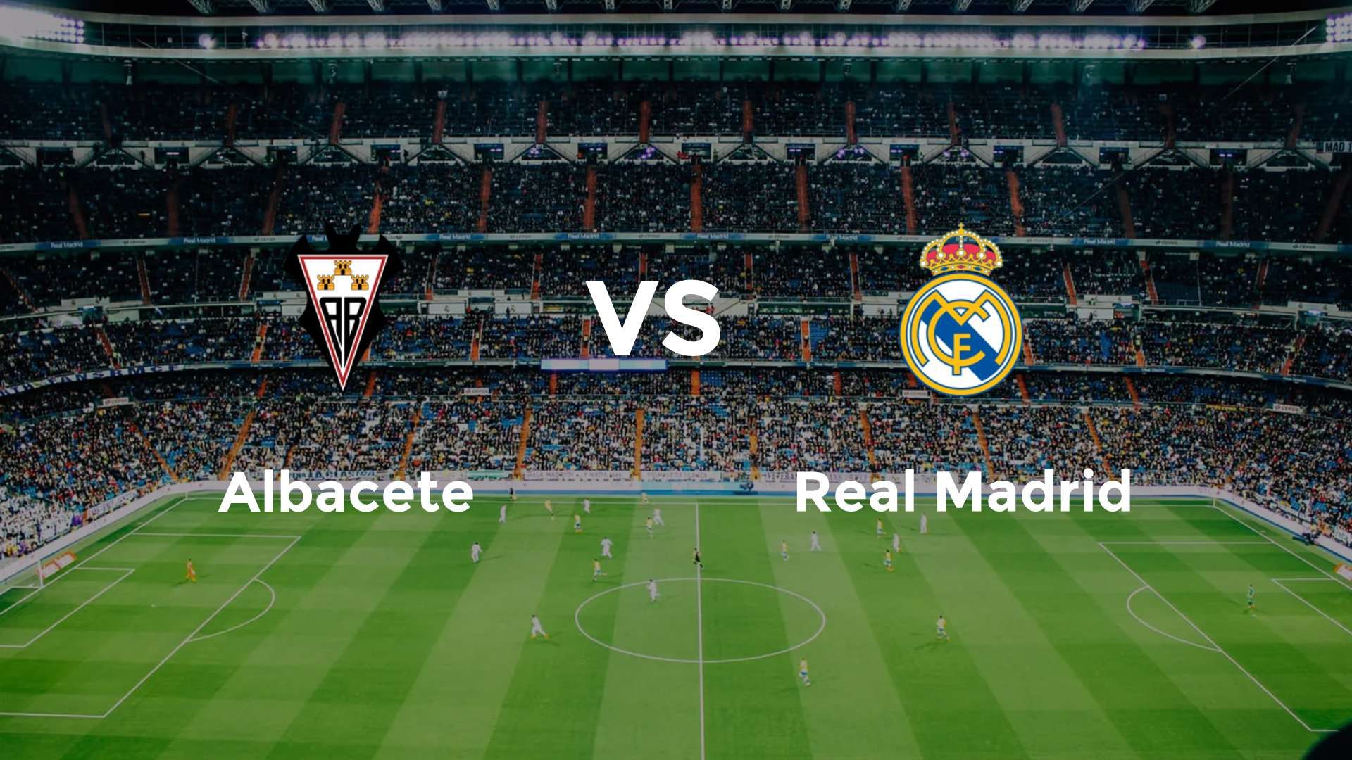 Albacete – Real Madrid : Match Copa Del Rey (14 janv. 2026)