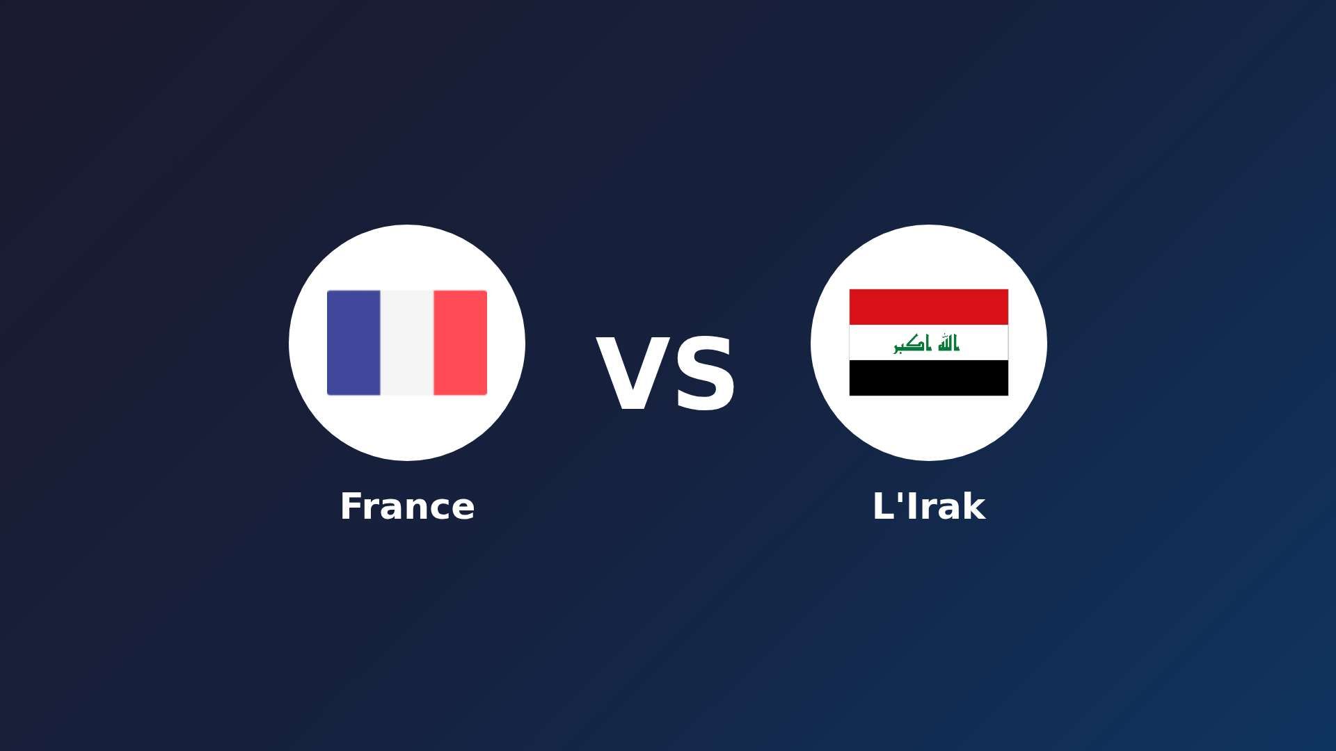 France – L'Irak : Match World Cup (22 juin 2026)
